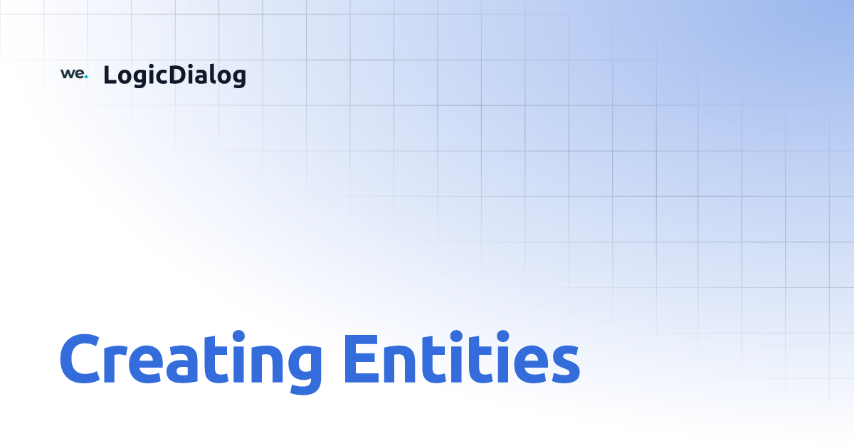 Creating Entities | LogicDialog